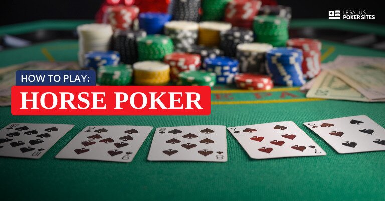 How to Play HORSE Poker | Rules, Tips, and Strategies